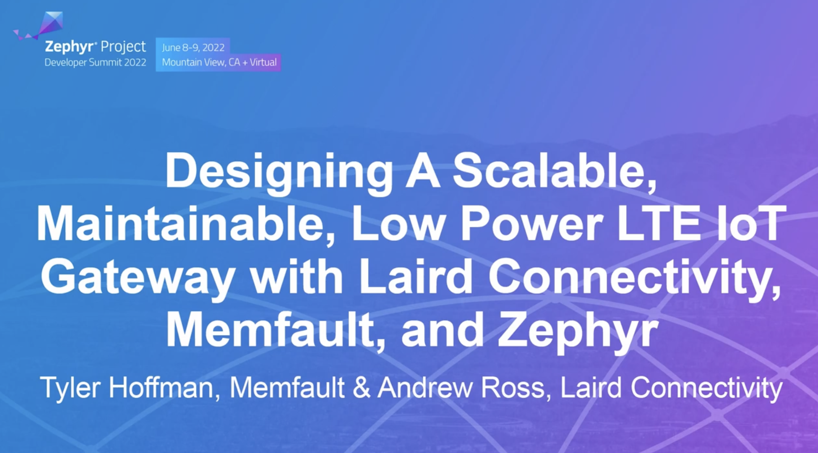Designing a Low Power LTE IoT Gateway with Ezurio, Memfault, Zephyr
